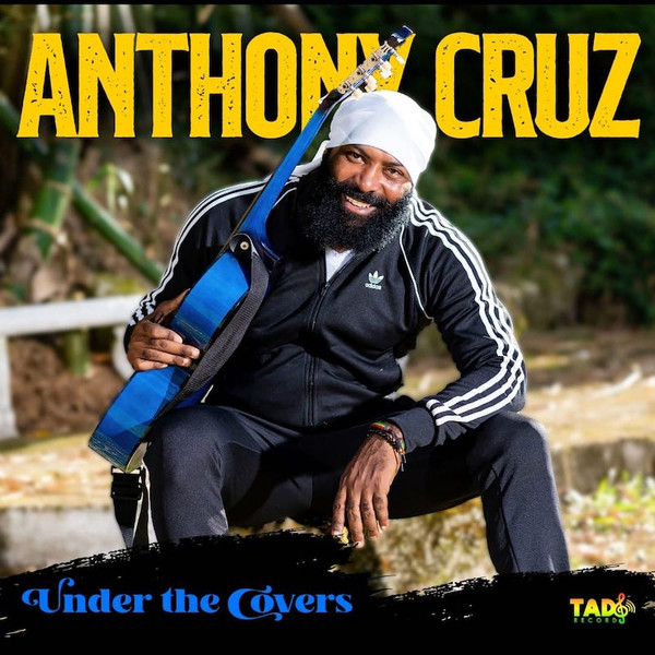 Under The Covers - Anthony Cruz - VP Reggae