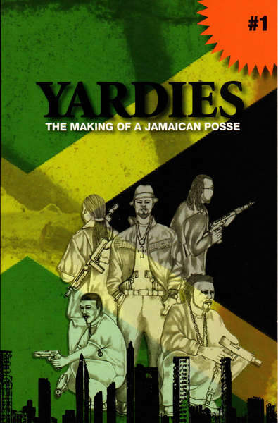 YARDIES... THE MAKING OF A JAMAICAN POSSE