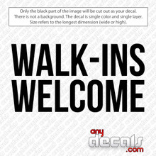 Walk-ins Welcome Decal Sticker - AnyDecals.com
