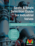 Valve Seats and Seals Selection Guide for Industrial Valves - ValveMan.com