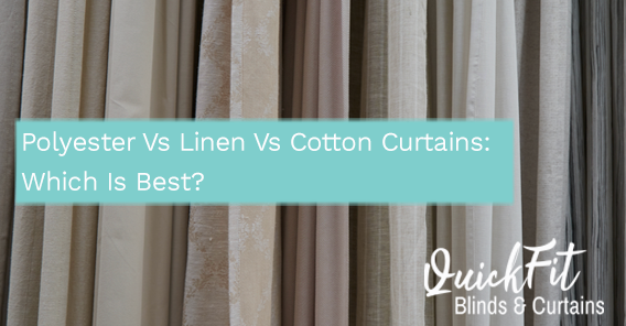 Polyester Vs Linen Vs Cotton Curtains: Which Is Best? - Quickfit Blinds ...