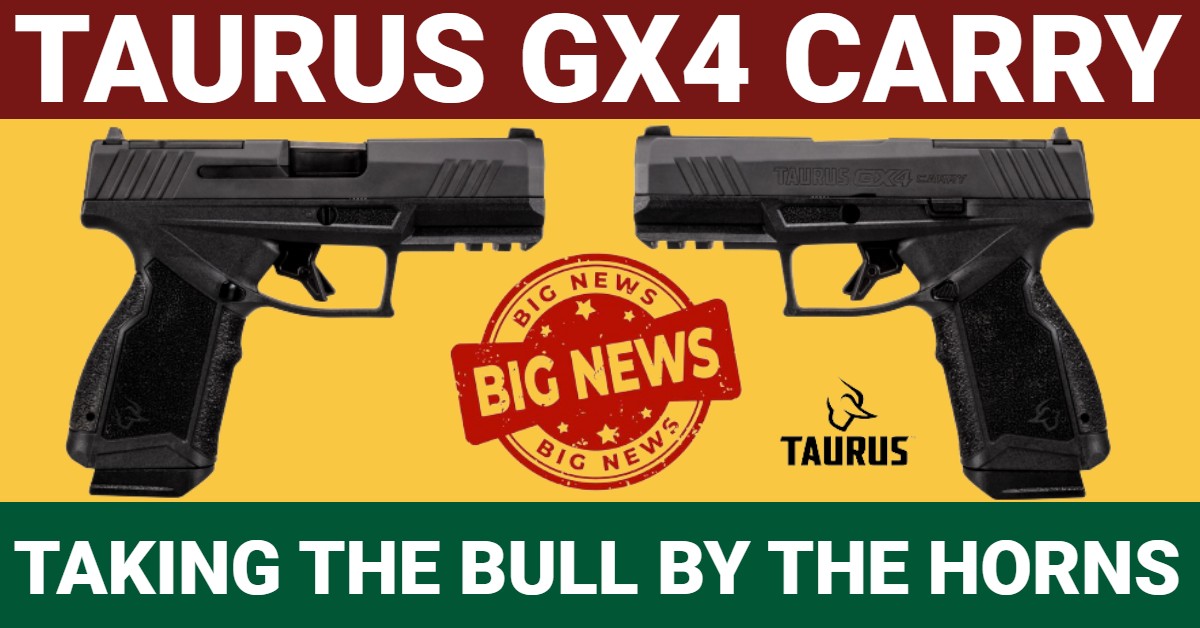 Taking the Bull by the Horns: Taurus GX4 Carry - Fin Feather Fur Outfitters