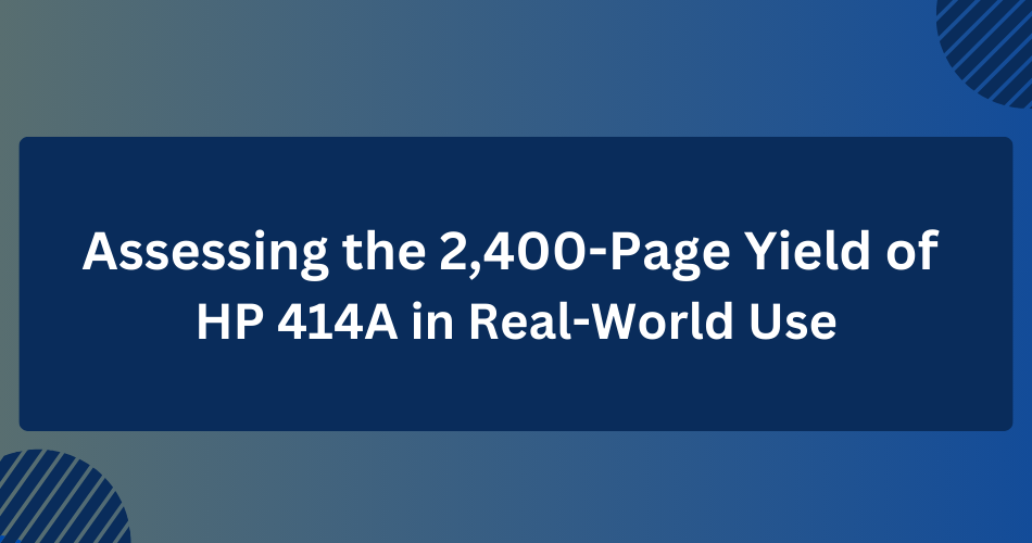 Assessing the 2,400-Page Yield of HP 414A Black (W2020A) in Real-World ...