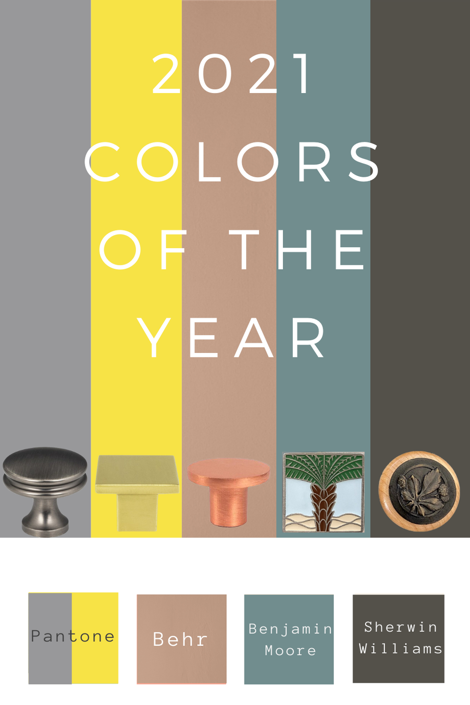 2021 Colors of the year - My Cabinet Hardware