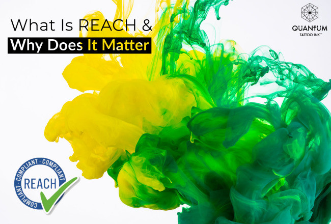 What Is REACH and Why Does It Matter - Quantum Tattoo Ink EU