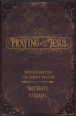 Praying with Jesus - 4Gospel.com