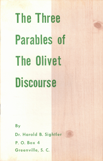 The Three Parables of the Olivet Discourse, by Harold B. Sightler ...