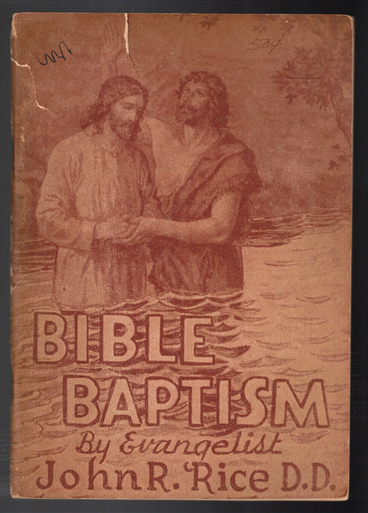 Bible Baptism (second 1948 printing) by Evangelist John R. Rice
