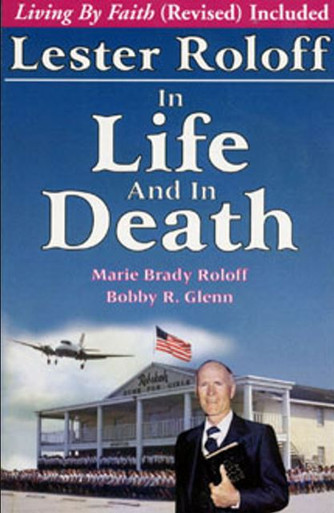 Lester Roloff: In Life and In Death - Marie Brady Roloff/Bobby R. Glenn