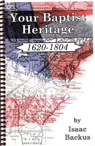 Your Baptist Heritage (1620-1804), by Isaac Backus