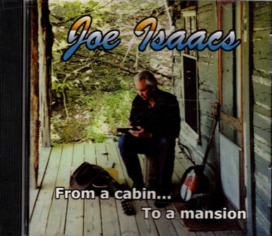 Joe Isaacs: From a Cabin to a Mansion CD