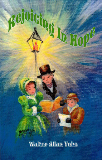 Rejoicing in Hope, by Walter Allan Yoho
