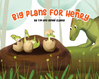 Big Plans For Henry - Tim Clarey