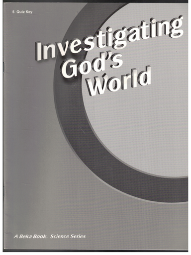 Investigating God's World 5 Quiz Key A Beka Book