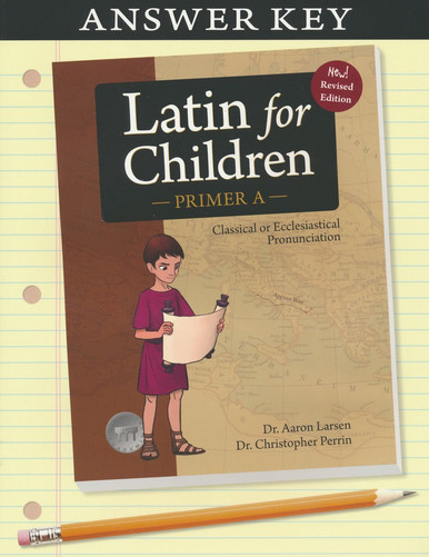 Latin for Children: Primer A (Answer Key) - 4Gospel.com