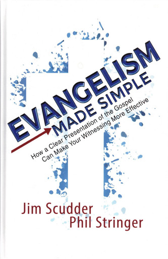 Evangelism Made Simple, by Jim Scudder and Phil Stringer