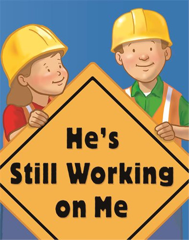 He's Still Working on Me - 4Gospel.com