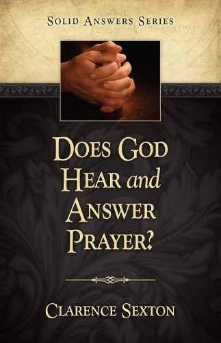 Does God Hear and Answer Prayer? - 4Gospel.com