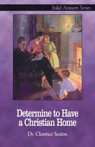 Determine to Have a Christian Home - 4Gospel.com