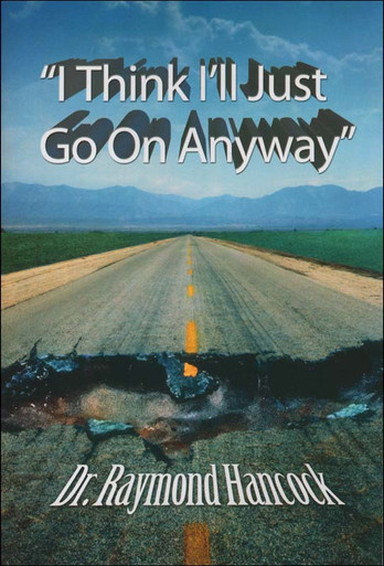 I Think I'll Just Go On Anyway - 4Gospel.com