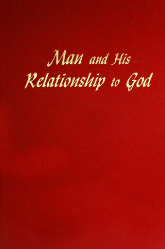 Man and His Relationship to God - 4Gospel.com