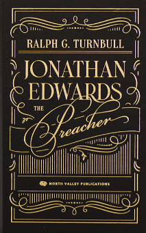 Jonathan Edwards the Preacher - 4Gospel.com