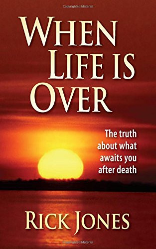 When Life is Over - 4Gospel.com