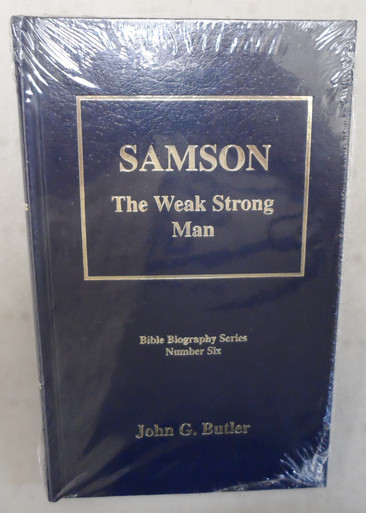 Samson: The Weak Strong Man Volume Six Bible Biography Series by John G ...