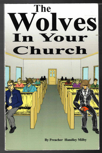The Wolves in Your Church by Preacher Handley Milby