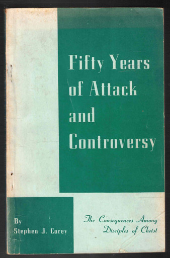 Fifty Years of Attack and Controversy by Stephen J. Corey