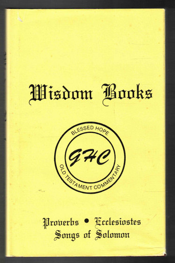 Wisdom Books Proverbs, Ecclesiastes, Song of Solomon by J. C. Howes