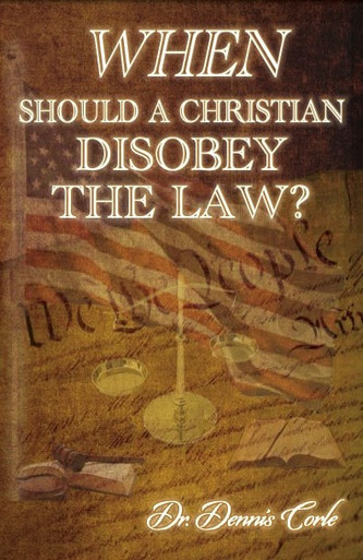 When Should A Christian Disobey The Law? - 4Gospel.com