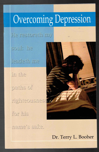 Overcoming Depression by Dr. Terry L. Booher