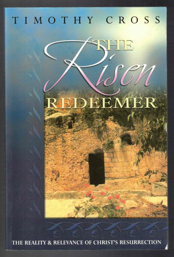 The Risen Redeemer The Reality & Relevance of Christ's Resurrection by ...