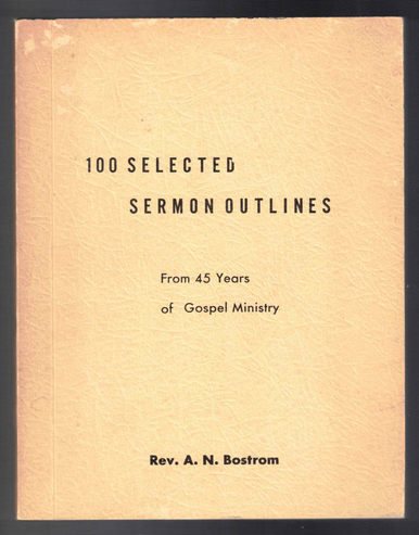 100 Selected Sermon Outlines from 45 Years of Gospel Ministry by Rev. A ...