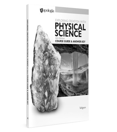 Exploring Creation with Physical Science - Course Guide & Answer Key w ...