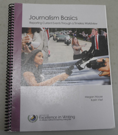Journalism Basics Reporting Current Event Through a Timeless Worldview ...
