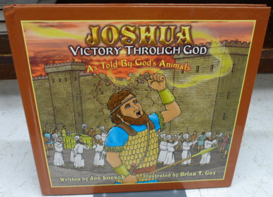 Joshua Victory Through God As Told by God's Animals Written by Joe Loesch