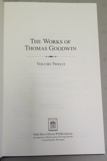The Works of Thomas Goodwin Volume Twelve Reformation Heritage Books