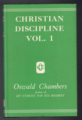 Christian Discipline Vol. 1 by Oswald Chambers