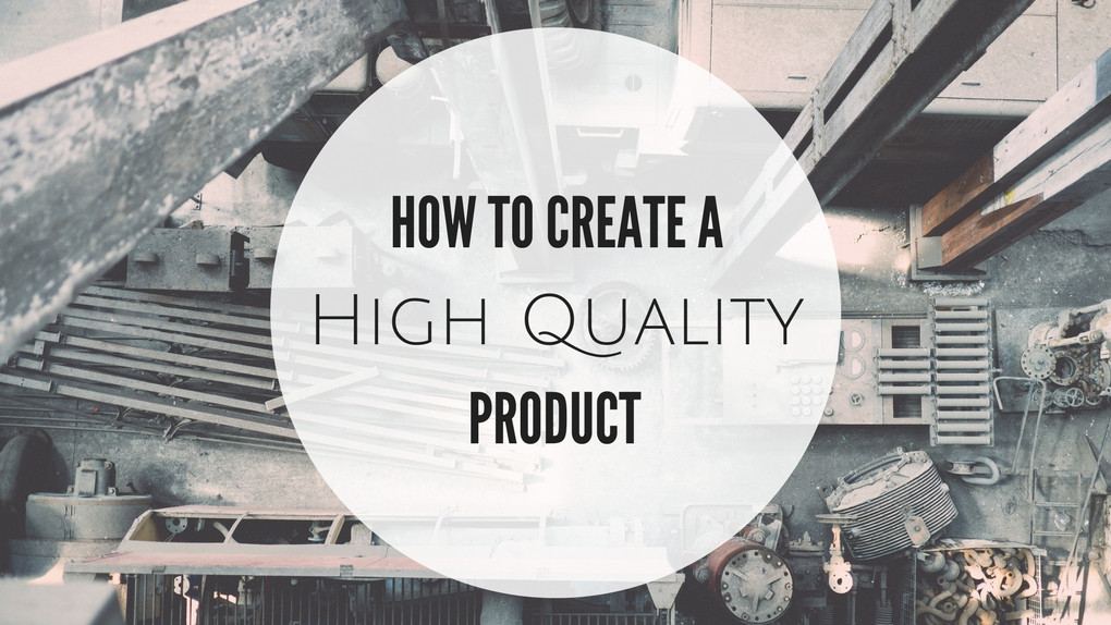 How to Create a High Quality Product - Turtleback