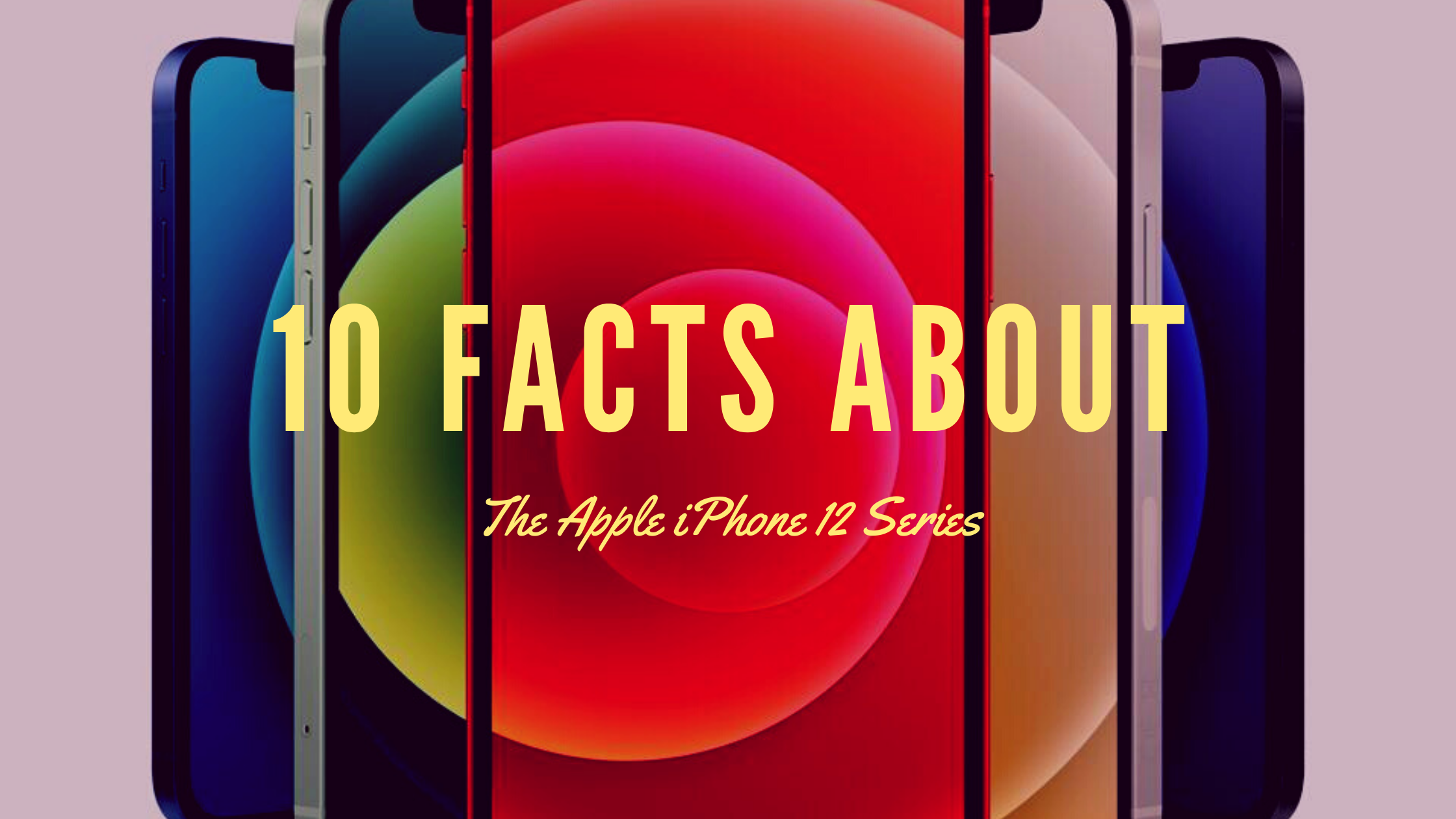 10 Facts about the new iPhone 12 Family - Turtleback