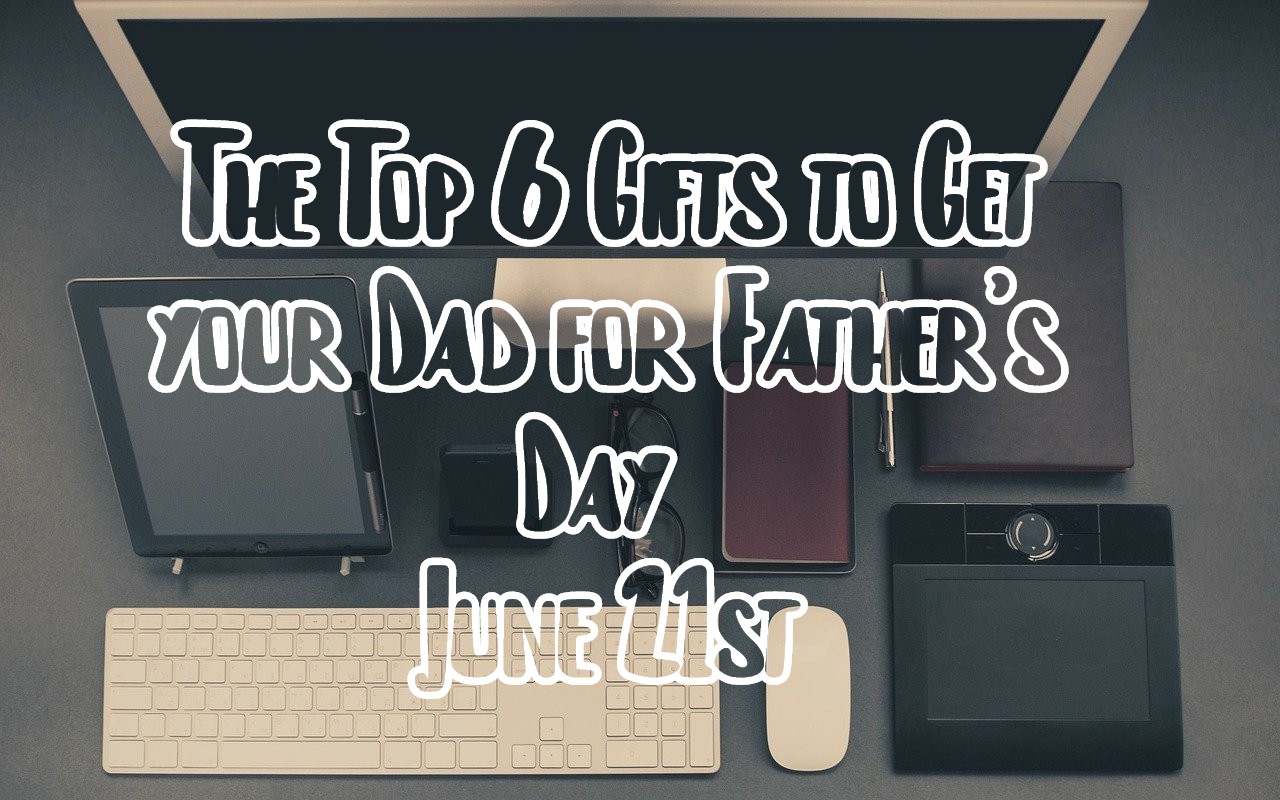 Top 6 things to Get Dad for Father’s Day 2020 : June 21st! - Turtleback