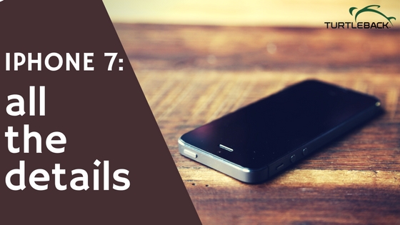iPhone 7: All the Details - Turtleback