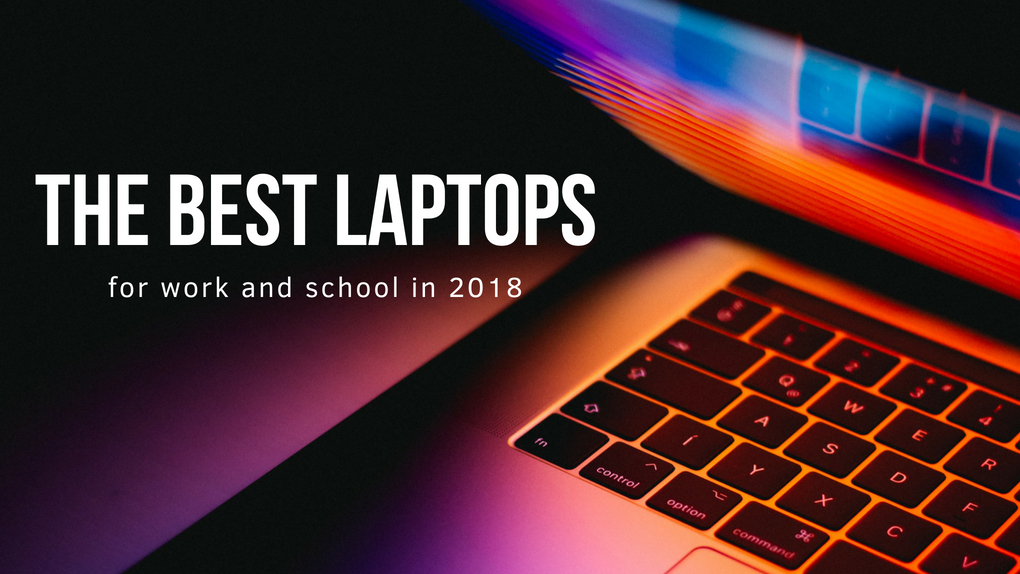The Best Laptops for Work and School in 2018 - Turtleback