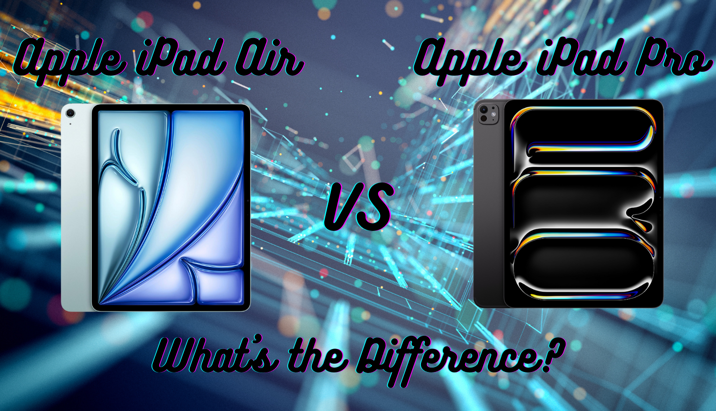 iPad Air vs iPad Pro | What's the Difference? - Morgan Computers