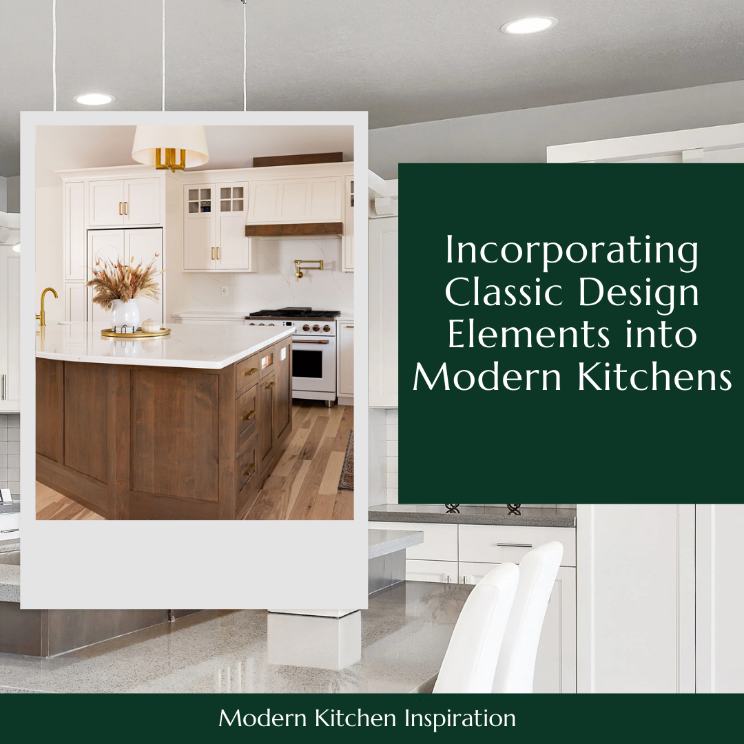 Incorporating Classic Design Elements into Modern Kitchens - Express ...