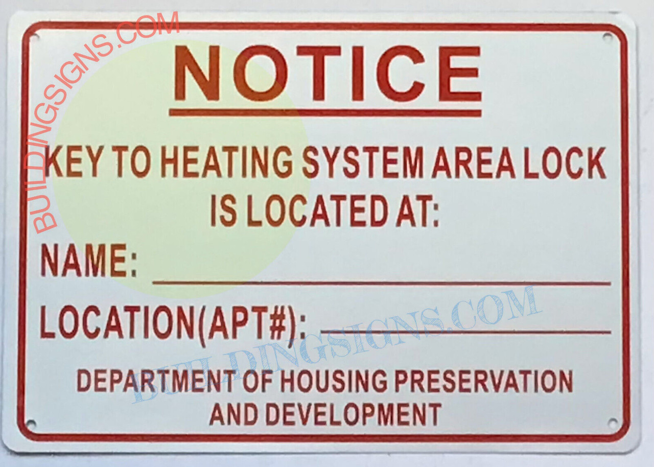 KEY TO HEATING SYSTEM AREA LOCK IS LOCATED AT SIGN(7x10,WHITE,ALUMINUM ...