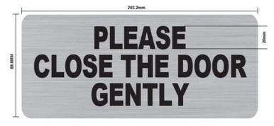 PLEASE CLOSE THE DOOR GENTLY SIGN (3.5X8,SILVER,ALUMINUM) -ref20022 ...