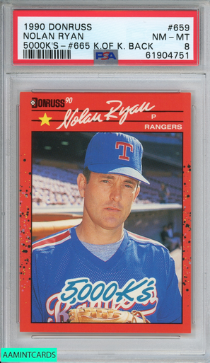 1990 DONRUSS NOLAN RYAN #659 5000K #665 K OF K BACK TEXAS RANGERS PSA 8 ...